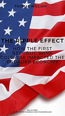 The Ripple Effect - How the First Republic Bank Collapse Impacted the Broader Economy (English ...