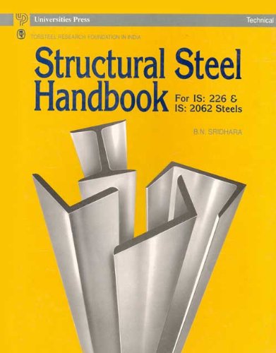 Structural Steel Handbook: For IS:226 and IS:2062 Steels: B.N. Sridhara ...