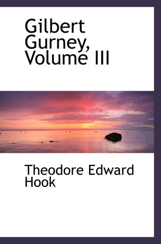 Amazon.com: Gilbert Gurney, Volume III: 9780559226892: Hook, Theodore ...