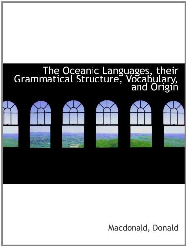 The Oceanic Languages, their Grammatical Structure, Vocabulary, and ...