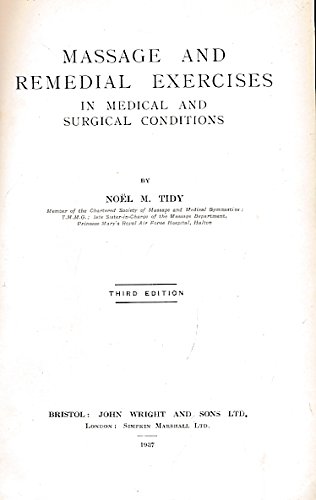 Massage and Remedial Exercises in Medical and Surgical Conditions: Noel ...