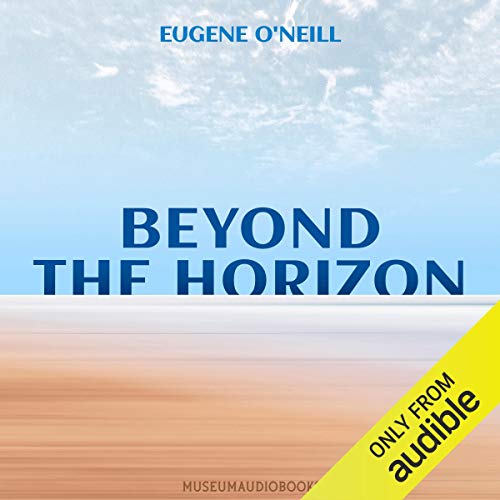 Beyond the Horizon (Audible Audio Edition): Eugene O'Neill, Ian Pugh ...