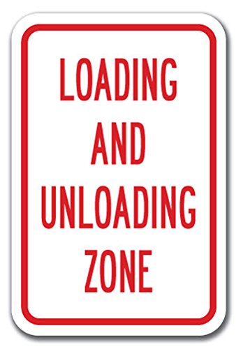 Loading and Unloading Zone Sign 12" X 18" Heavy Gauge Aluminum Signs ...
