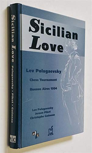 Sicilian Love: Lev Polugaevsky et al Buenos Aires, 1994: Polugaevsky ...