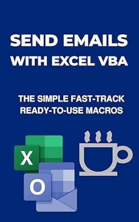Amazon.com: SEND EMAILS WITH EXCEL VBA: THE SIMPLE FAST-TRACK AND READY ...