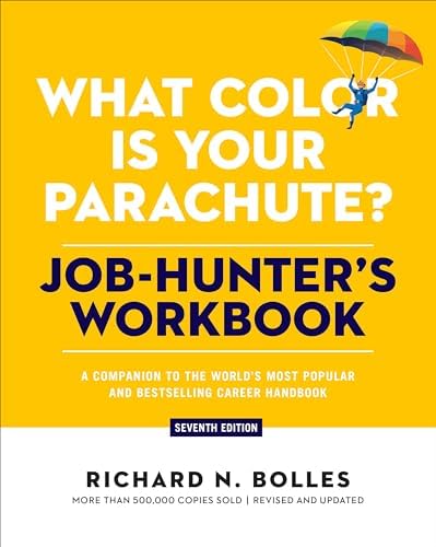 What Color Is Your Parachute? Job-Hunter's Workbook, Seventh Edition: A ...