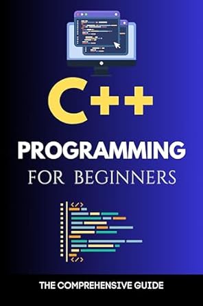 C++ Programming for Beginners: The Comprehensive Guide eBook : Rivers ...