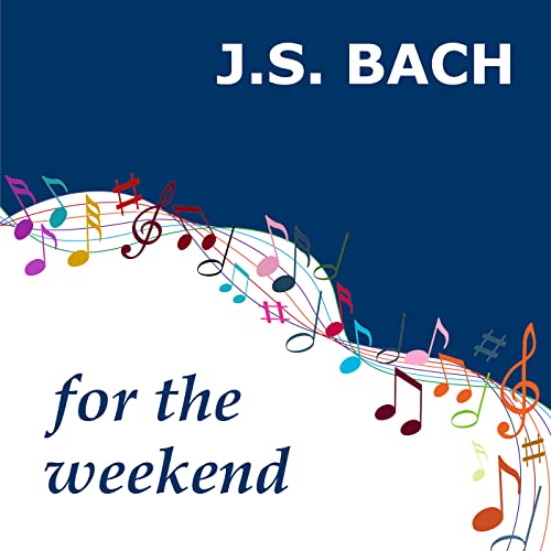 Spiele Bach for the Weekend von VARIOUS ARTISTS & Johann Sebastian Bach ...