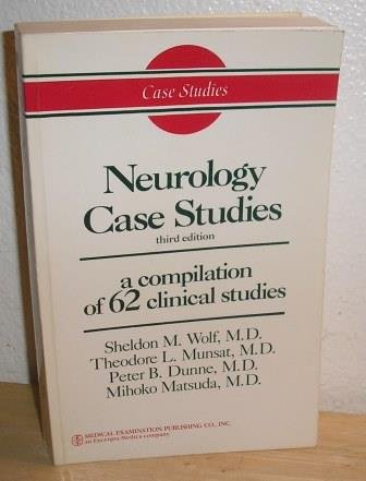 Neurology case studies: A compilation of 62 clinical studies: Wolf ...