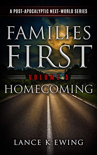 Amazon.com: Families First : A Post- Apocalyptic Next World Series Volume 5 Homecoming eBook ...