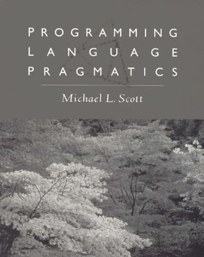 Programming Language Pragmatics: SCOTT MICHAEL L.: 9781558605787: Amazon.com: Books