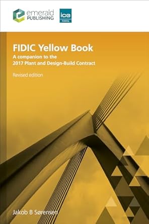 FIDIC Yellow Book, Revised edition: A companion to the 2017 Plant and Design-Build Contract ...