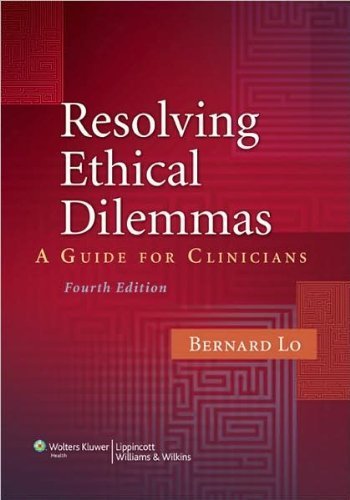 By Bernard Lo: Resolving Ethical Dilemmas: A Guide for Clinicians ...
