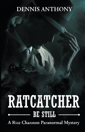 Ratcatcher, Be Still: A Rice Channon Paranormal Mystery (The Ratcatcher ...
