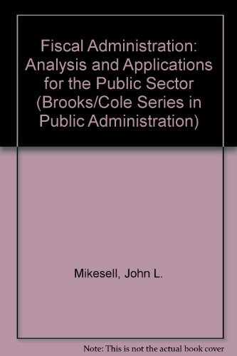 Amazon.com: FISCAL ADMINISTRATION: 9780534136383: MIKESELL: Books