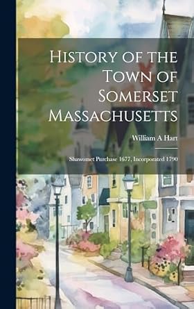 History of the Town of Somerset Massachusetts: Shawomet Purchase 1677 ...