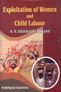 Buy Exploitation Of Women and Child Labour : A Criminal Abuse Book ...