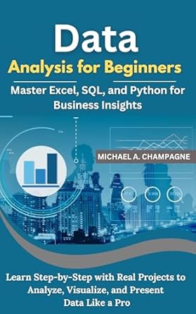 Amazon.com: Data Analysis for Beginners: Master Excel, SQL, and Python ...