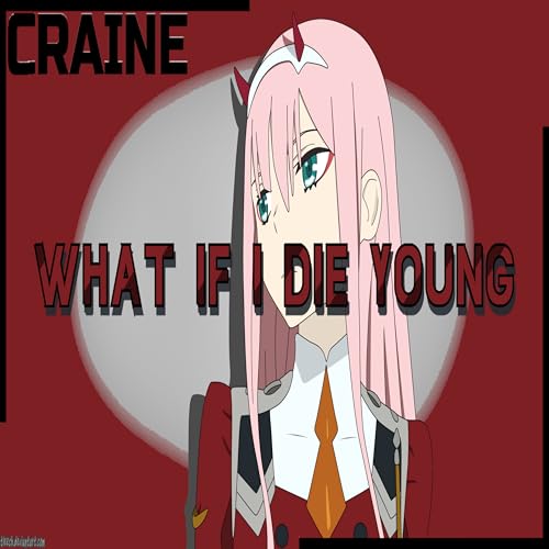Amazon.co.jp: What if i die young [Explicit] : Craine: デジタルミュージック