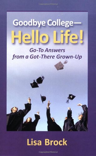 Goodbye College - Hello Life!: Brock, Lisa: 9781599961651: Amazon.com ...