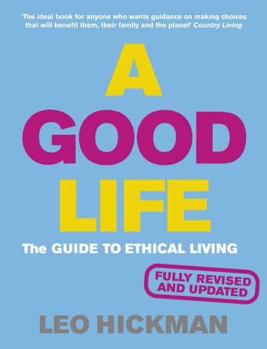 Buy A Good Life: The Guide to Ethical Living Book Online at Low Prices ...