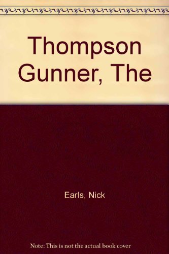 The Thompson Gunner: Earls, Nick: 9780670041787: Amazon.com: Books