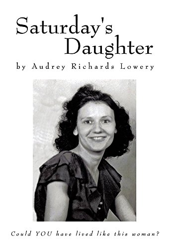 Amazon.com: Saturday's Daughter eBook : Lowery, Audrey Richards Lowery ...