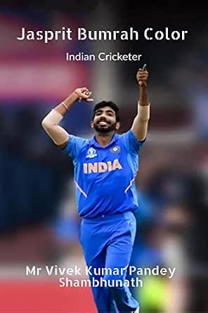 Jasprit Bumrah Color : Indian Cricketer eBook : Mr Vivek Kumar Pandey ...