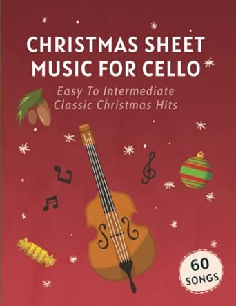 Christmas Sheet Music For Cello: 60 Easy To Intermediate Classic ...