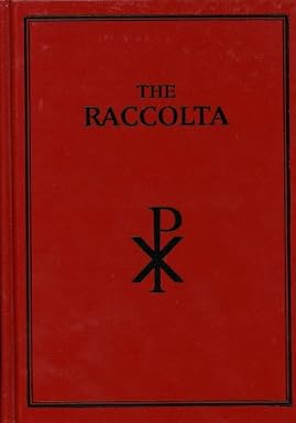 The Raccolta Prayers and Devotions Enriched with Indulgences: the ...