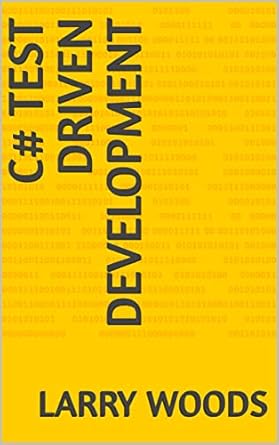Amazon.com: C# Test Driven Development eBook : Woods, Larry: Kindle Store