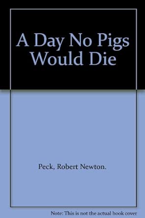 A Day No Pigs Would Die: Unknown Author: Amazon.com: Books