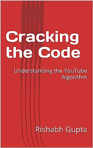Cracking the Code: Understanding the YouTube Algorithm eBook : Gupta ...