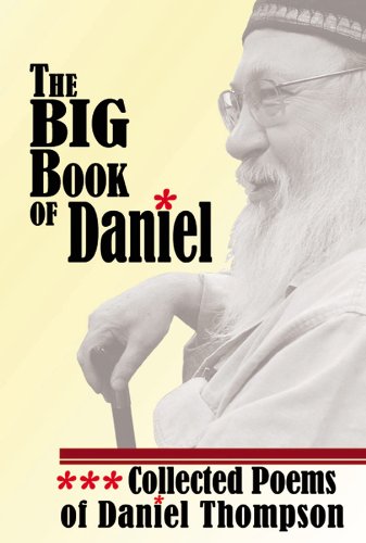 The Big Book of Daniel: Collected Poems of Daniel Thompson: Thompson, Daniel, Ragain, Mag ...