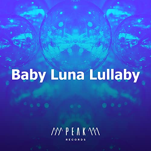 Baby Luna Lullaby von Sleeping Music for Babies auf Amazon Music Unlimited