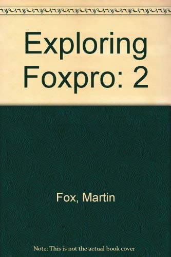 Exploring Foxpro: Fox, Martin: 9780962666063: Amazon.com: Books
