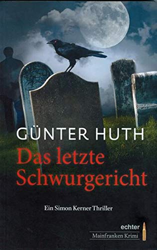 Das letzte Schwurgericht: Ein Simon Kerner Thriller : Günter Huth: Amazon.de: Bücher