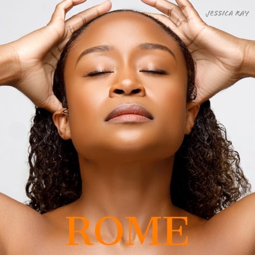 Amazon.com: Rome [Explicit] : Jessica Ray: Digital Music