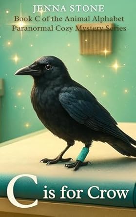 Amazon.com: C is for Crow: Book C of the Animal Alphabet Paranormal Cozy Mystery Series eBook ...