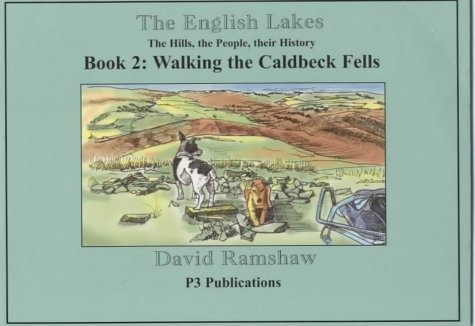 Caldbeck Fells (Bk. 2) (The English Lakes: The Hills, the People, Their ...