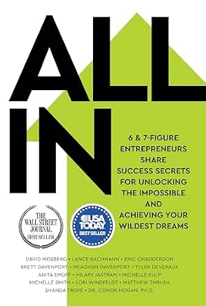 Amazon.com: ALL IN: 6 & 7-Figure Entrepreneurs Share Success Secrets ...