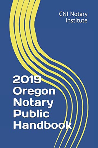 2019 Oregon Notary Public Handbook: Notary Institute, CNI ...