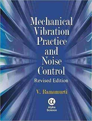 Mechanical Vibration Practice and Noise Control: Ramamurti, V ...