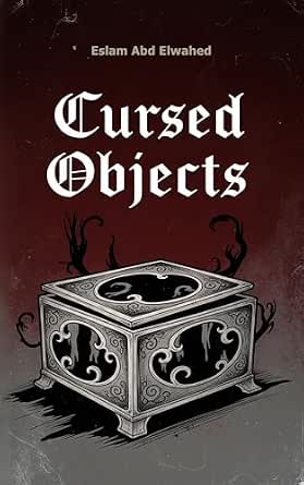 Amazon.com: Cursed Objects: 100 True Stories of Haunted Artifacts ...