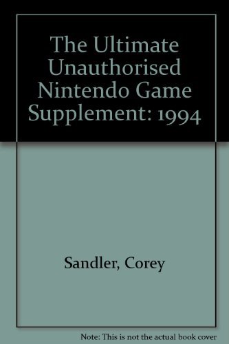 Ultimate Unauthorized Nintendo Super NES Game Strategies: Corey Sandler ...