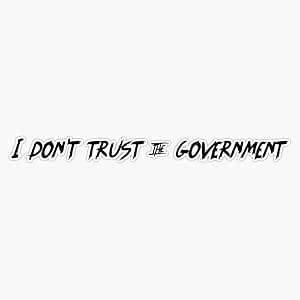 Amazon.com - I Don't Trust The Government Sticker Vinyl Decal Bumper ...