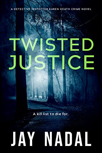 Twisted Justice: A gripping hard boiled crime thriller (DI Karen Heath ...