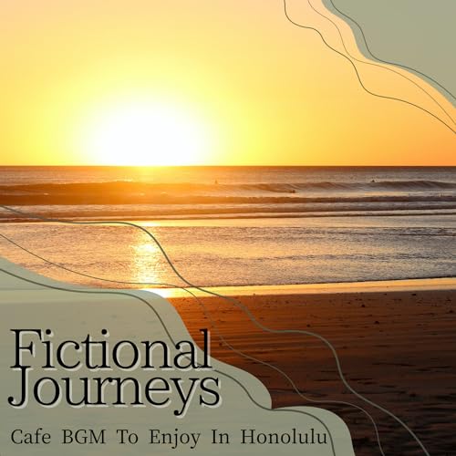 Amazon MusicでFictional JourneysのCafe BGM To Enjoy In Honoluluを再生する