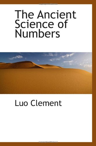 The Ancient Science of Numbers: Clement, Luo: 9781110882328: Amazon.com ...
