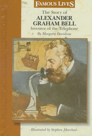 The Story of Alexander Graham Bell: Inventor of the Telephone (Famous ...
